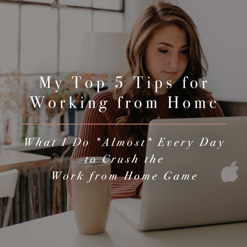My Top 5 Tips for Working from Home - Write Pretty for Me