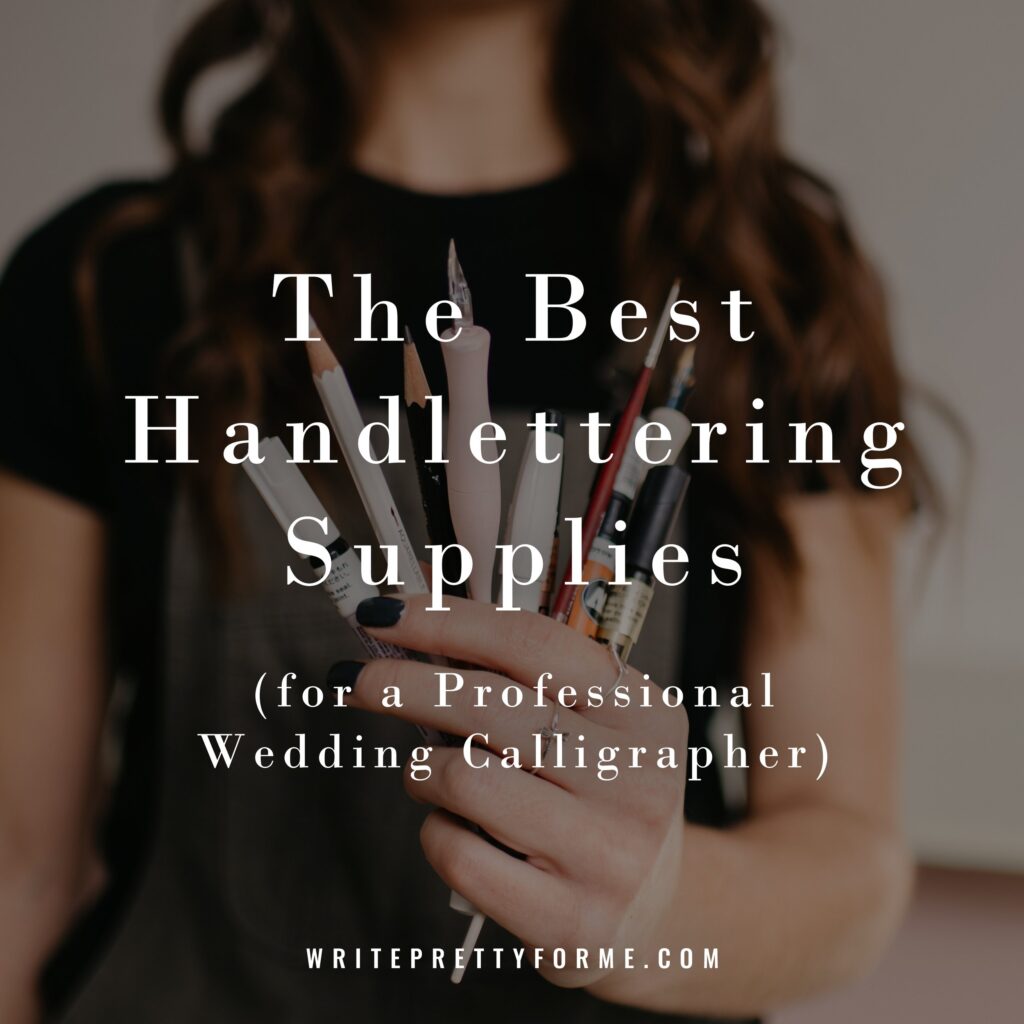 The Best Handlettering Supplies (For a Professional Wedding ...