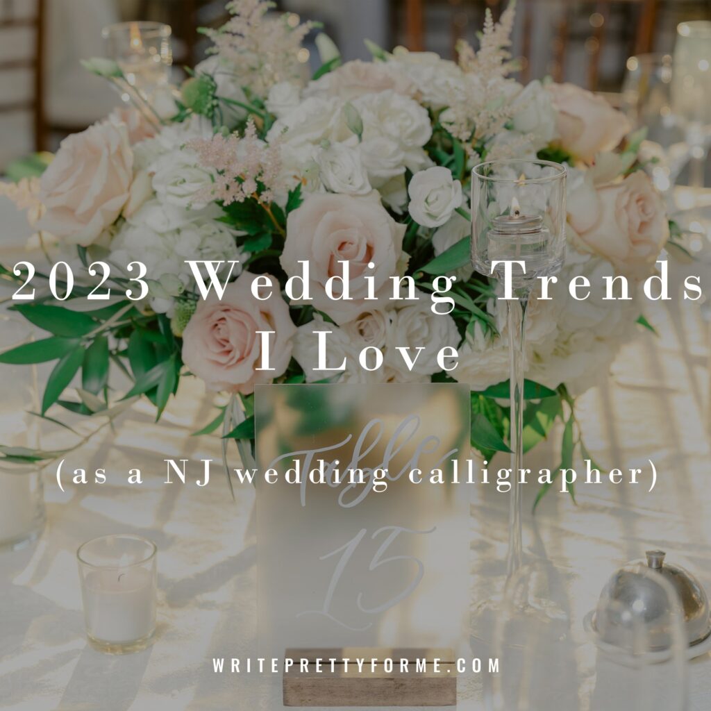 2023 Wedding Trends I Love (as a NJ Wedding Calligrapher!) - Write ...