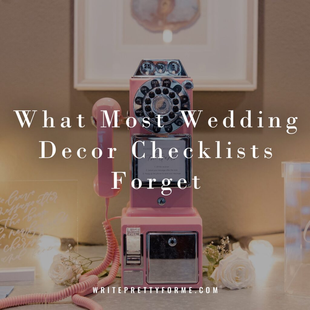 What Most Wedding Decor Checklists Forget - Write Pretty for Me